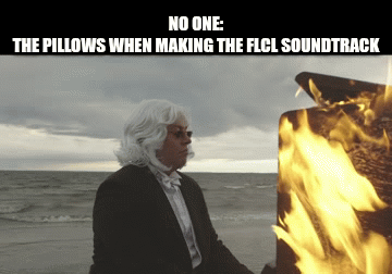 the pillows cooked when it came to flcl - Imgflip