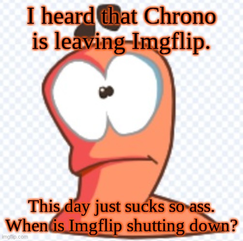 I might just leave as well tbh. - Imgflip