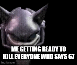 i hate 67 - Imgflip