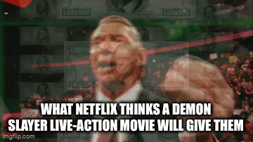 No one wants a frigging Demon Slayer live-action movie. It's impossible. Even Jeff Bezos can't ...