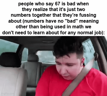 it's just two numbers that HAPPENED to get pretty annoying... there's literally no need for the ...