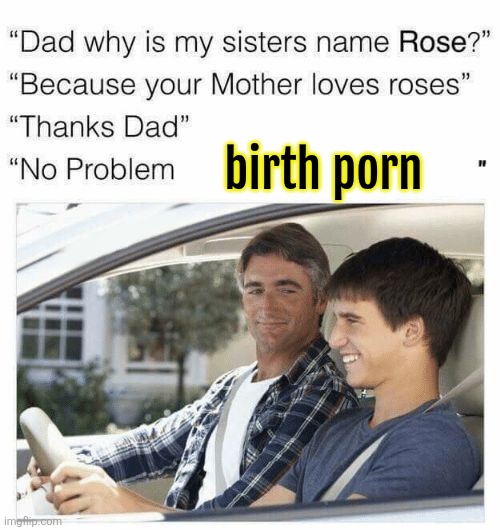 Why is my sister's name Rose - Imgflip