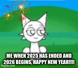 goodbye 2025 hello 2026 :D - Imgflip