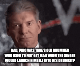 TANE's old drummer - Imgflip