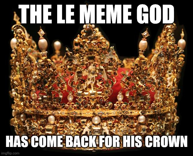 Le_meme_god is back in business - Imgflip