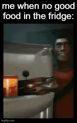 when no good food? - Imgflip