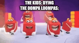 Oompa Loompa Doompety Doo - Imgflip