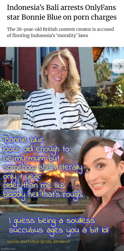 Ain't no way she's only a year older than me wtf she looks 45 - Imgflip