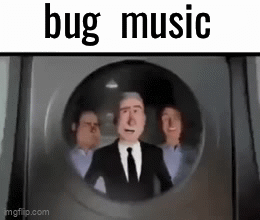upvote if you want bug music - Imgflip