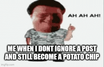 Ah,ah,ah,I didn't ignore the post - Imgflip