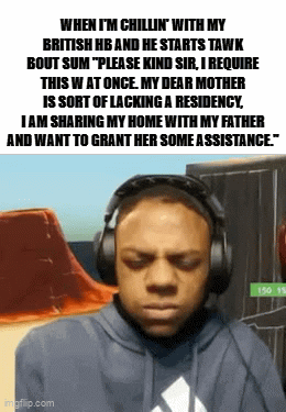 An exquisite meme about a humorously loud gentleman by the name of ...