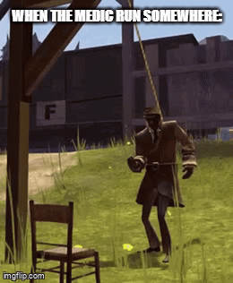 when the medic run somewhere - Imgflip