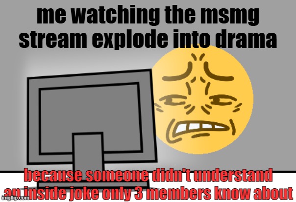 insane drama - Imgflip