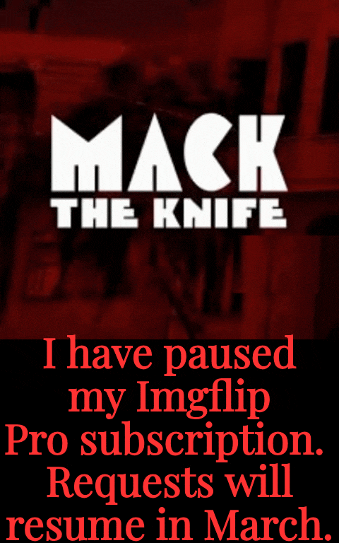 Requests Will Resume In March - Imgflip