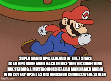 Super Mario RPG Meme because idk. - Imgflip