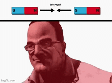 Attract then repel - Imgflip