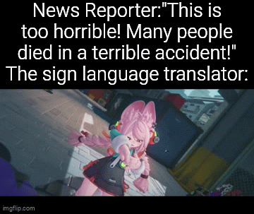 At least that Sign language translator got some style! - Imgflip