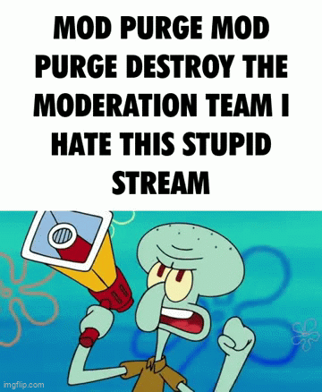 MOD PURGE MOD PURGE - Imgflip