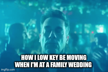 Why are weddings low key kinda fun - Imgflip