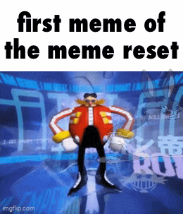 “tHe gReAt mEmE reSET wilL oNly lAsT a wEeK” - Imgflip