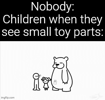 Stop eating Toys, children! - Imgflip