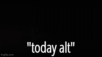 yesterday alt - Imgflip