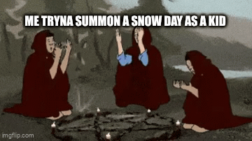 When you hear that there will be snow as a kid - Imgflip