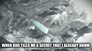 When bro tells me a secret that I already know - Imgflip