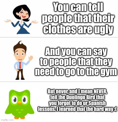 Do ur Spanish lessons or he'll get u! - Imgflip