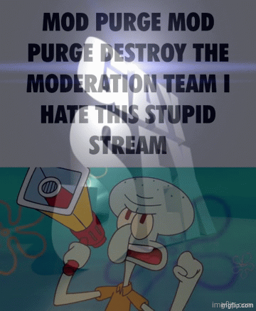 MOD PURGE MOD PURGE - Imgflip