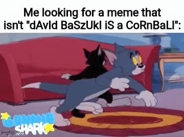 "David supports pred—" ALRIGHT VRO WE GET IT. JEEZ - Imgflip