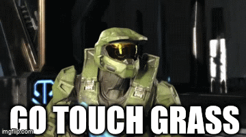 go touch grass - Imgflip