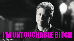 I'm untouchable bitch - Imgflip
