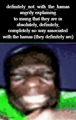 as per definitely_not_with_the_hamas's request. we all know vro its not ...
