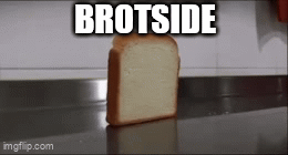Bread falling over - Imgflip