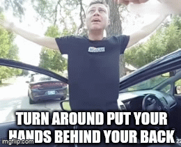 Turn Around Put Your Hands Behind Your Back - Imgflip