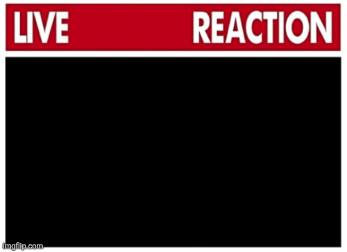 Live reaction GIF - Imgflip