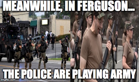 Meanwhile, in Ferguson - Imgflip