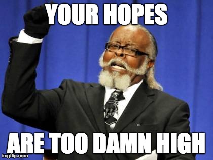 Too Damn High Meme - Imgflip