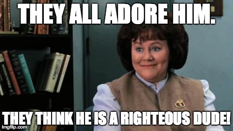 Image tagged in they all adore him - Imgflip