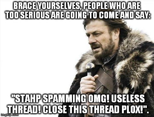Brace Yourselves X is Coming Meme - Imgflip