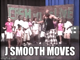 J Smooth Moves - Imgflip