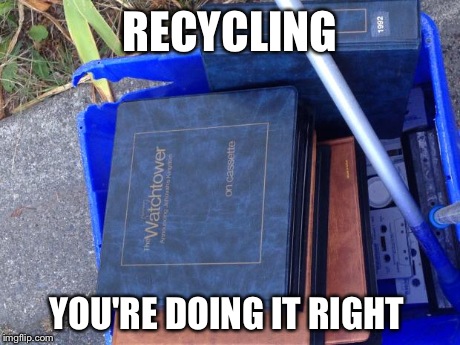 Image tagged in recycling the watchtower - Imgflip