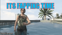 TIME TO FAP - Imgflip