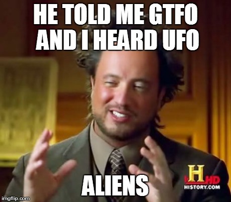 Deaf Alien Freak - Imgflip