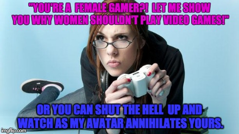 Image tagged in female gamer - Imgflip