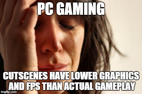 PC Gamer Problems - Imgflip