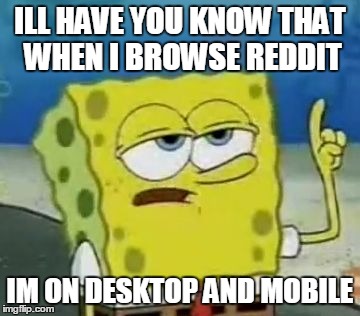 I'll Have You Know Spongebob Meme - Imgflip