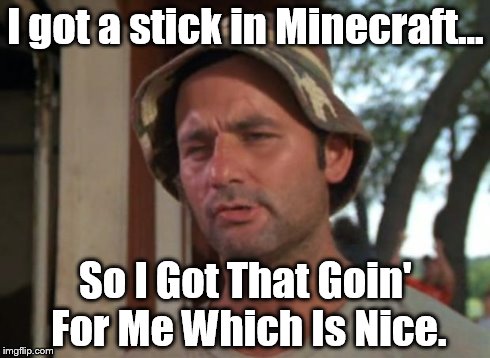 So I Got That Goin For Me Which Is Nice Meme - Imgflip