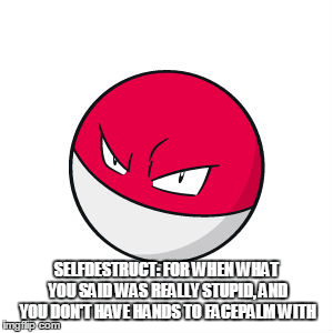 Voltorb Selfdestruct - Imgflip